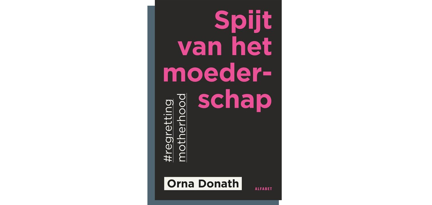 Het einde van de moederschapsverheerlijking: Orna Donath sprak moeders ...