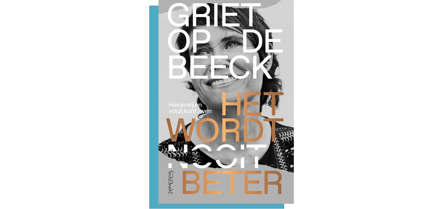 Griet Op de Beeck: ‘Op allerlei momenten dacht ik: misschien moet ik ...